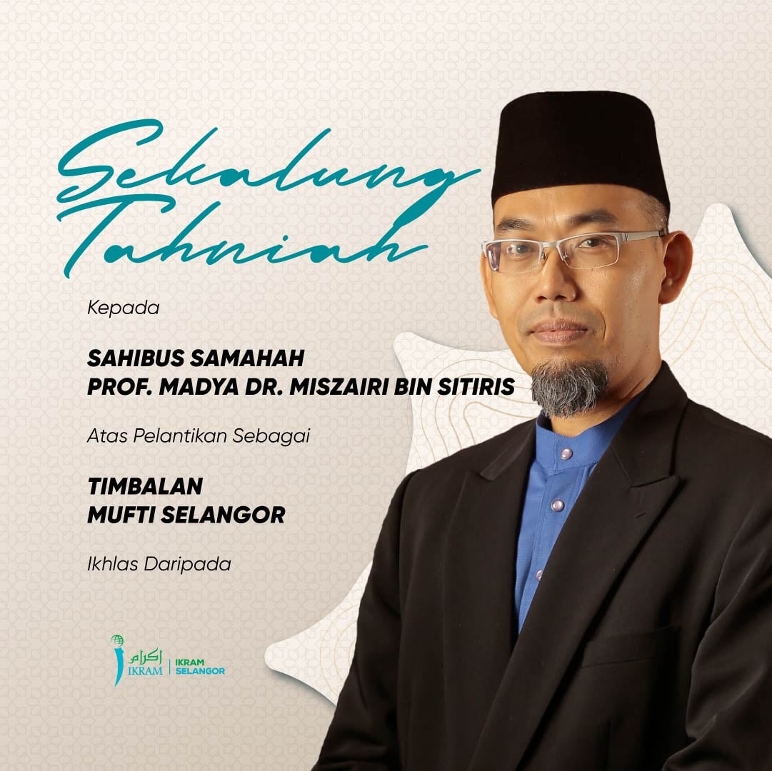 Sekalung tahniah kepada Pelantikan Mufti Selangor dan Timbalan Mufti ...
